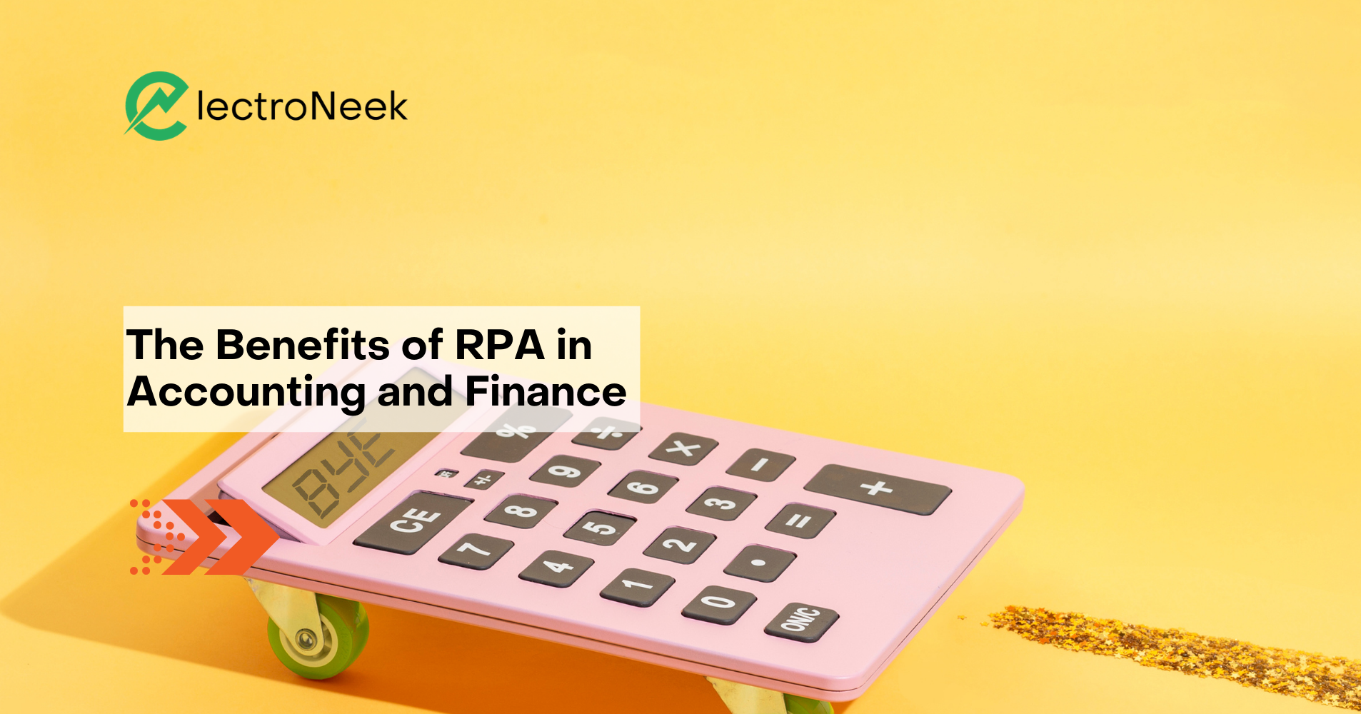 The Benefits of RPA in Accounting and Finance | ElectroNeek