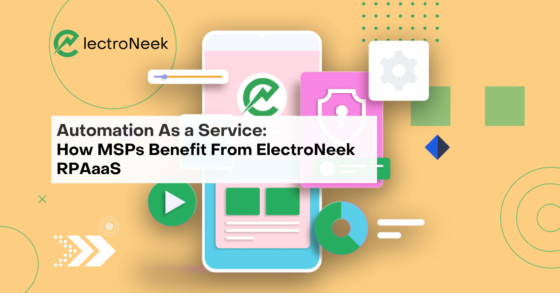 Automation As a Service: How MSPs Benefit From ElectroNeek RPAaaS ...