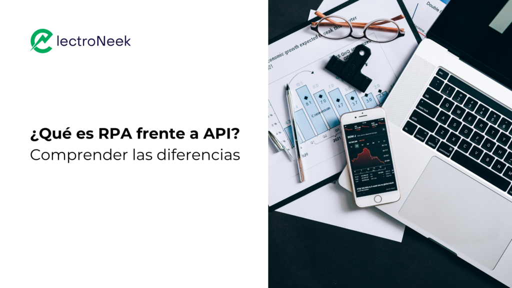 ¿Qué es RPA frente a API? Comprender las diferencias | ElectroNeek