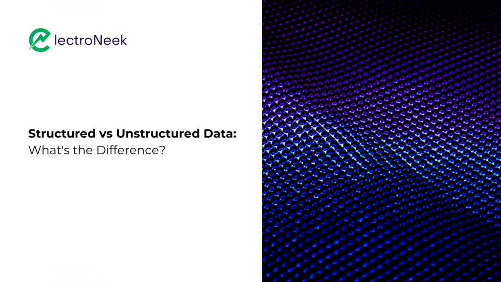 Structurеd vs. Unstructurеd Data: What's thе Diffеrеncе? | ElectroNeek