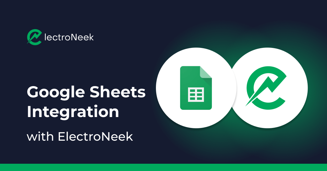 Google Sheets integration with ElectroNeek | ElectroNeek